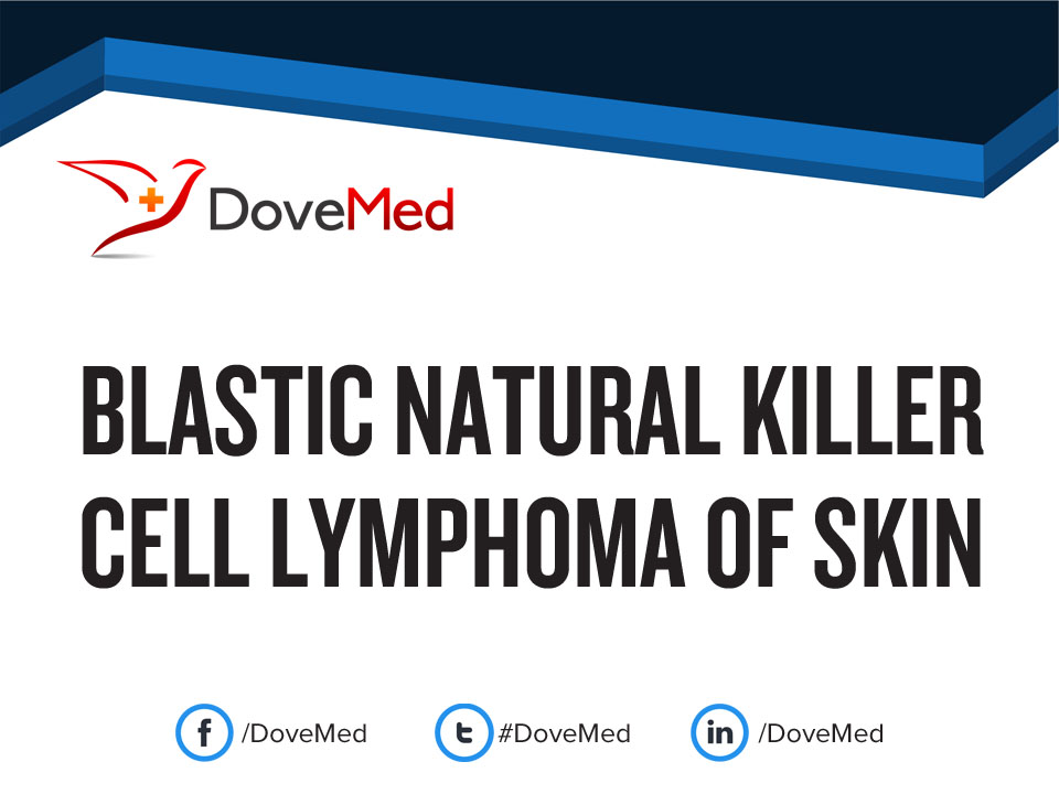 Blastic Natural Killer Cell Lymphoma of Skin