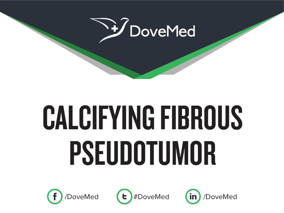 Calcifying Fibrous Pseudotumor Cfp