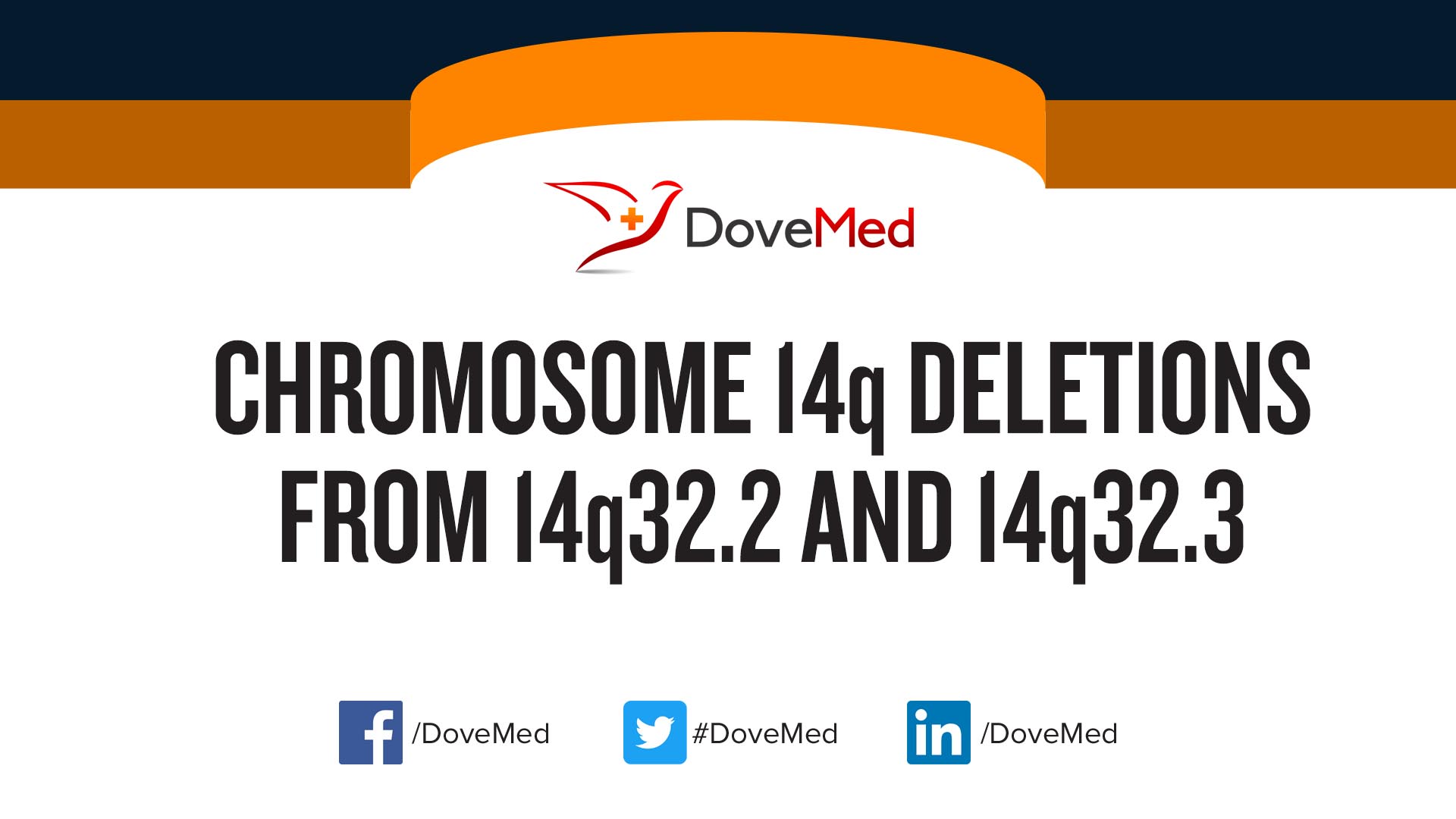 Chromosome 14q Deletions from 14q32.2 and 14q32.3