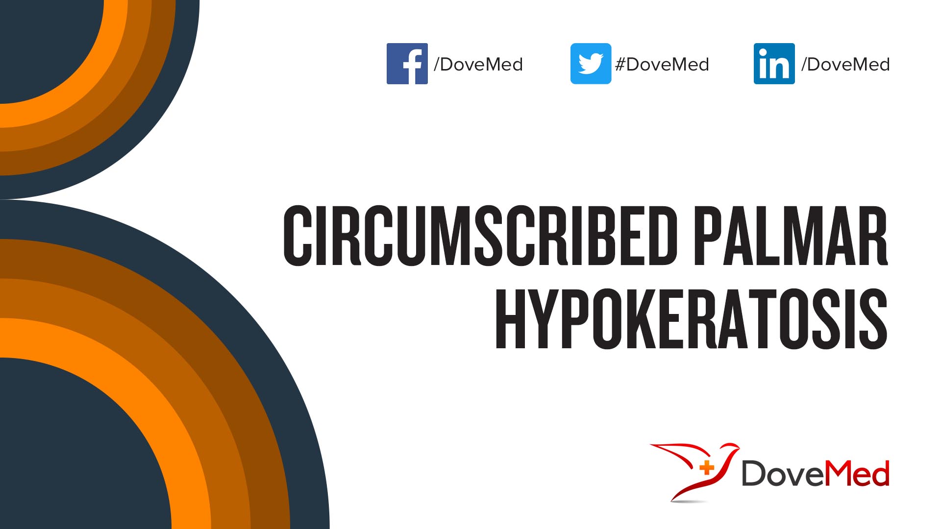 Circumscribed Palmar Hypokeratosis