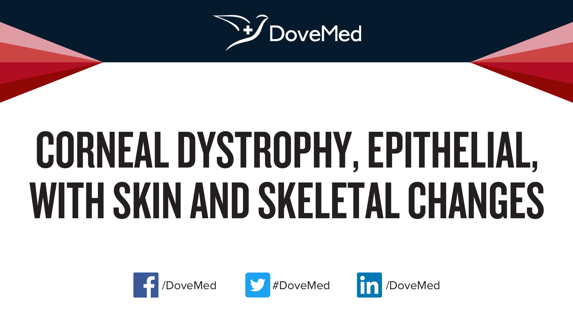 Corneal Dystrophy, Epithelial, with Skin and Skeletal Changes