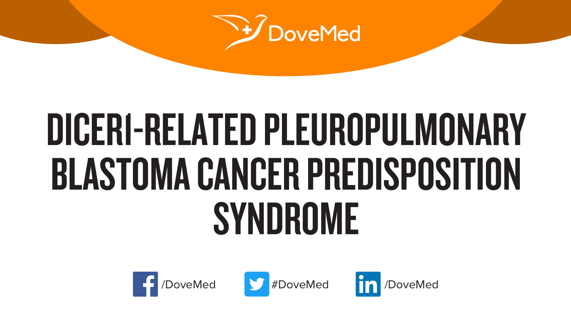 DICER1-Related Pleuropulmonary Blastoma Cancer Predisposition Syndrome