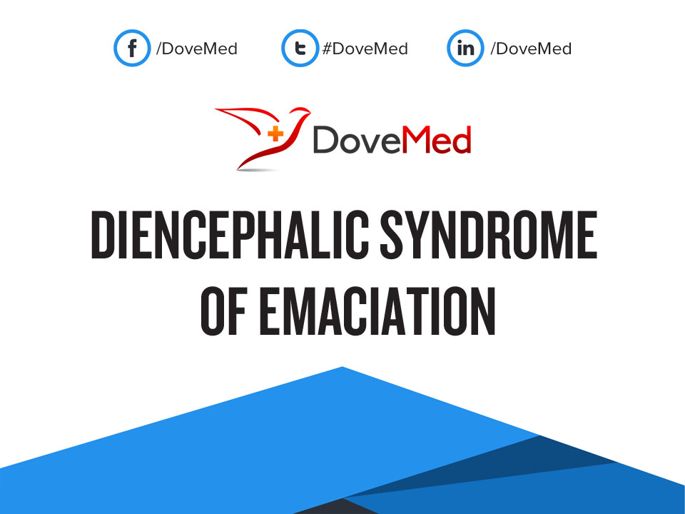 Diencephalic Syndrome of Emaciation