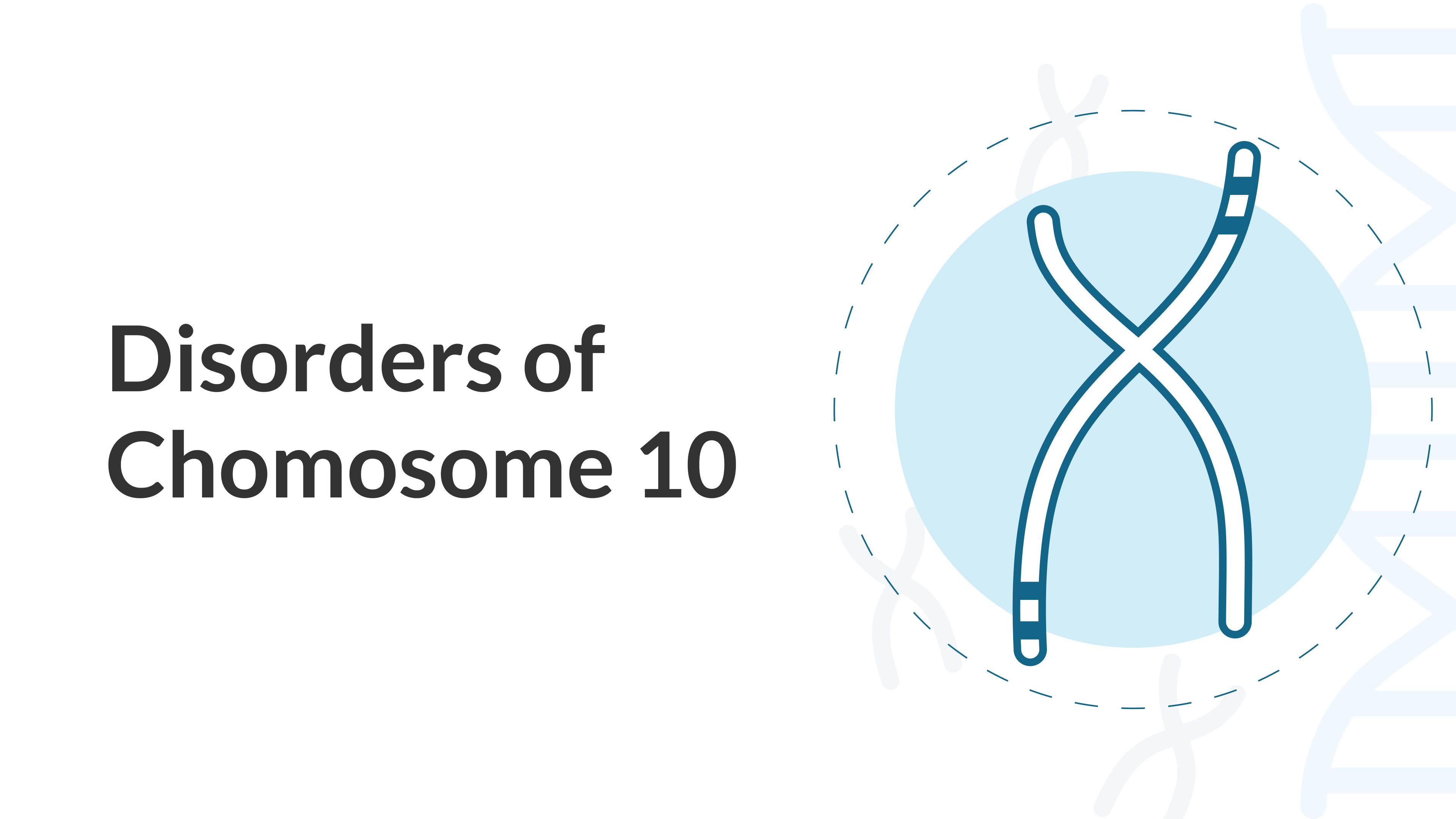 Disorders of Chromosome 10