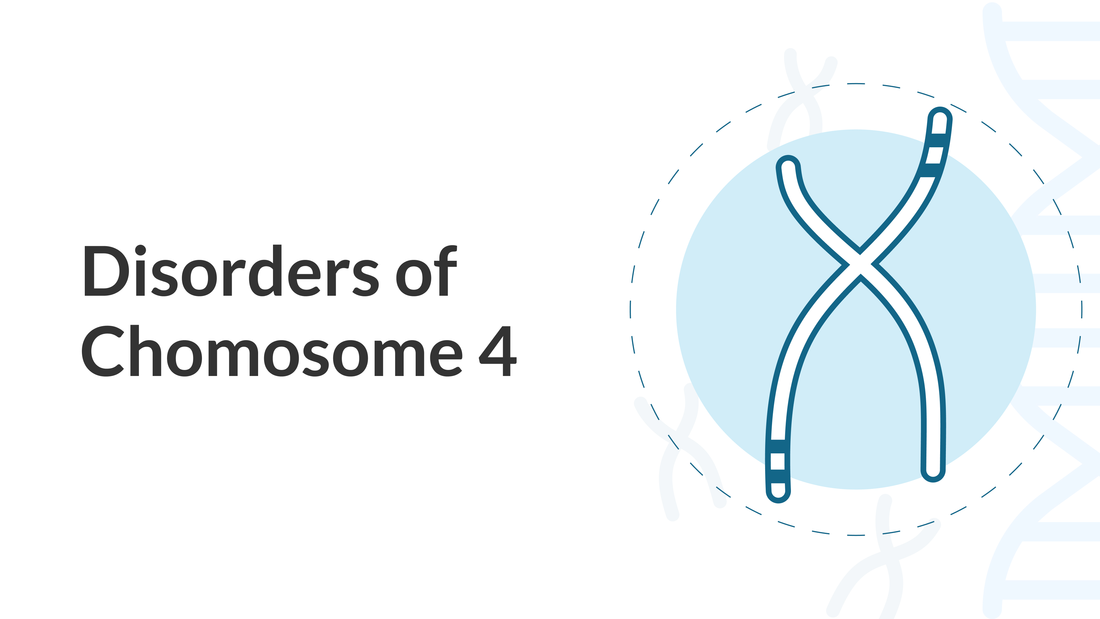 Disorders of Chromosome 4