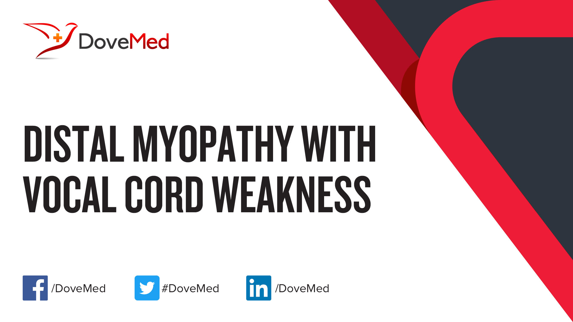 Distal Myopathy with Vocal Cord Weakness