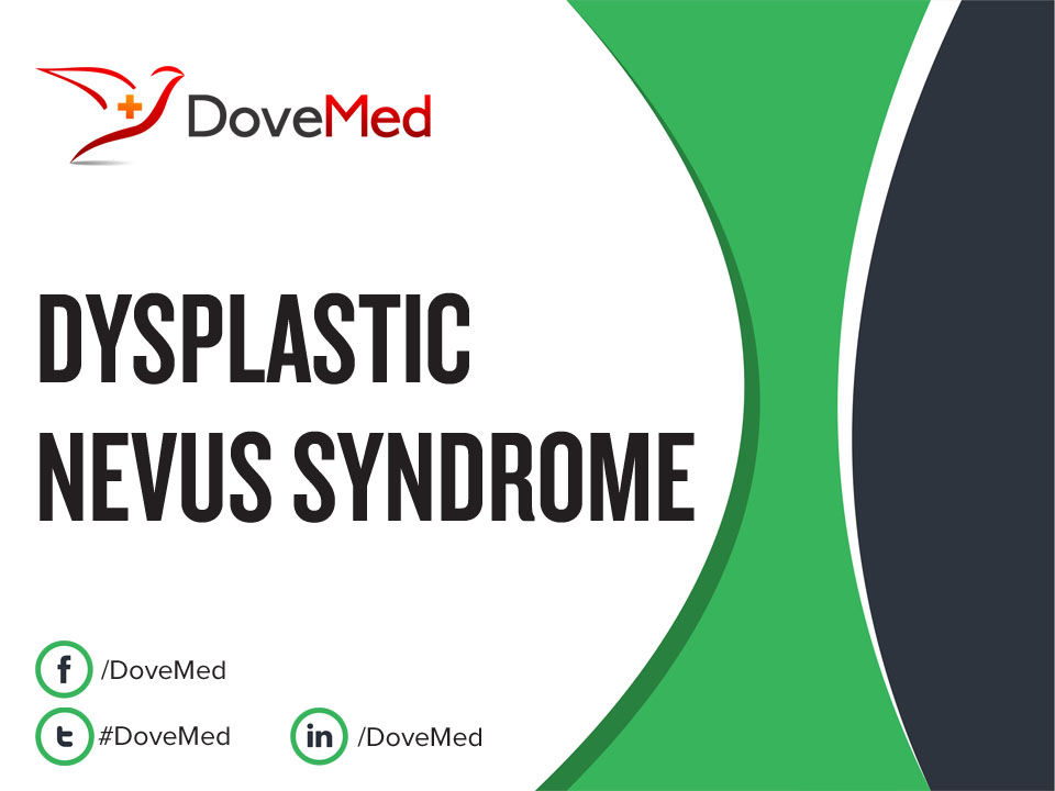 Dysplastic Nevus Syndrome (DNS)