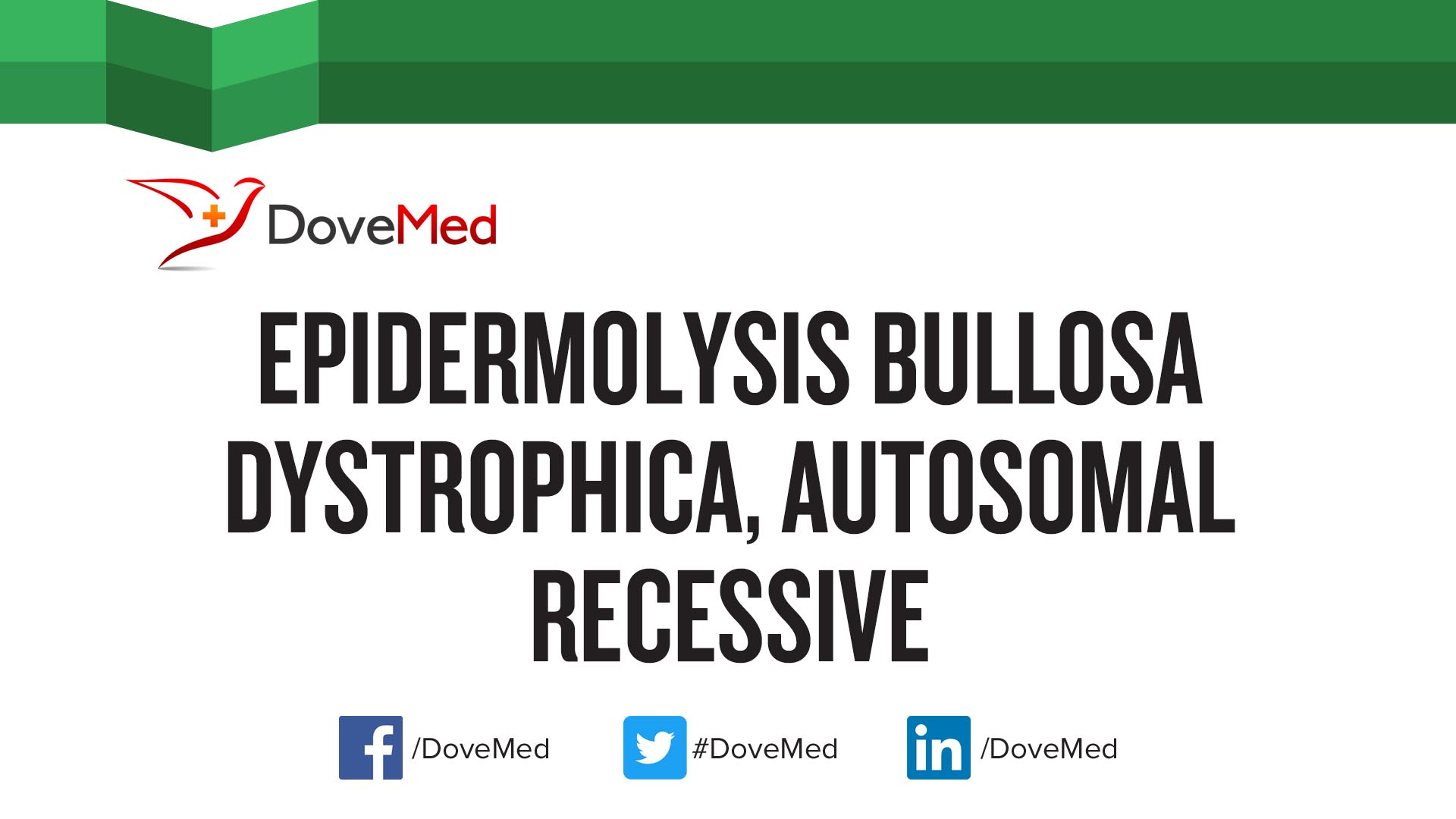 Epidermolysis Bullosa Dystrophica, Autosomal Recessive