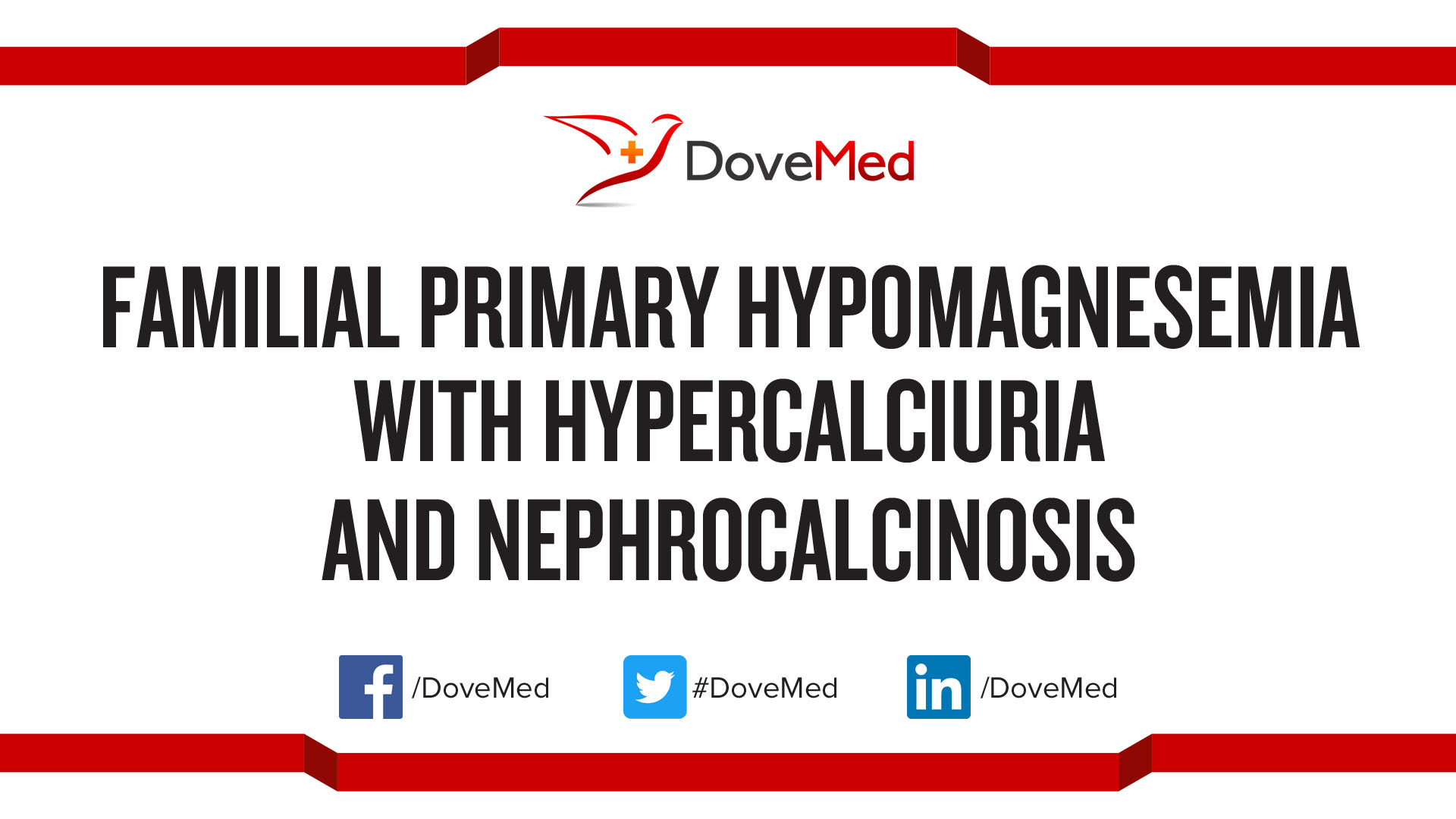 Familial Primary Hypomagnesemia with Hypercalciuria and Nephrocalcinosis