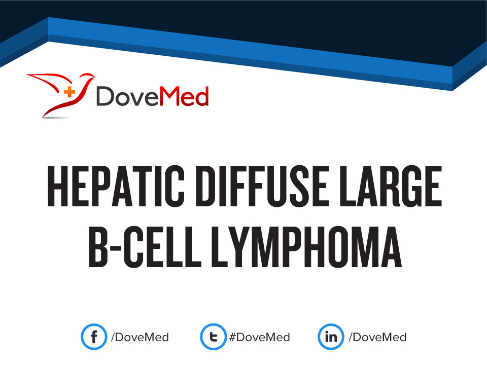 Hepatic Diffuse Large B-Cell Lymphoma