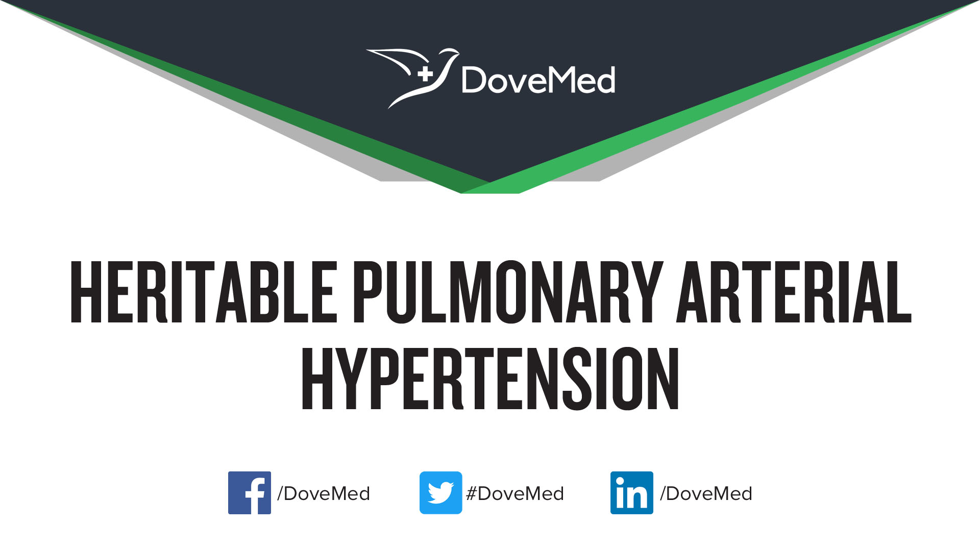 Heritable Pulmonary Arterial Hypertension