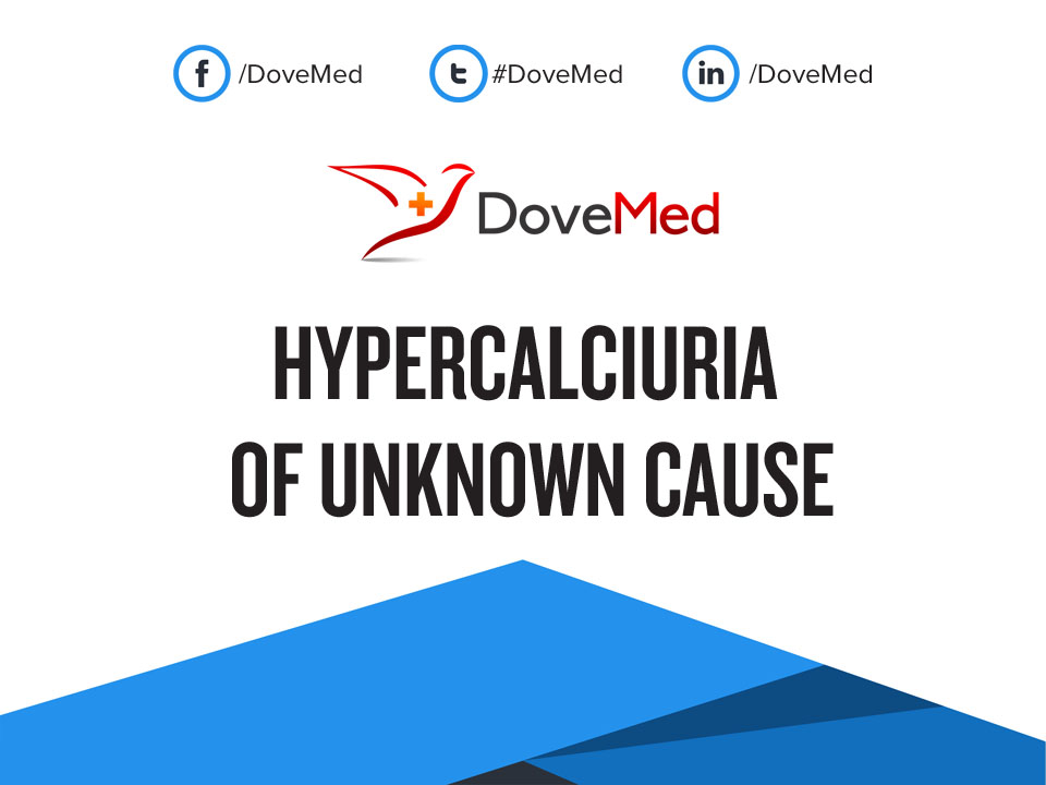 Hypercalciuria of Unknown Cause