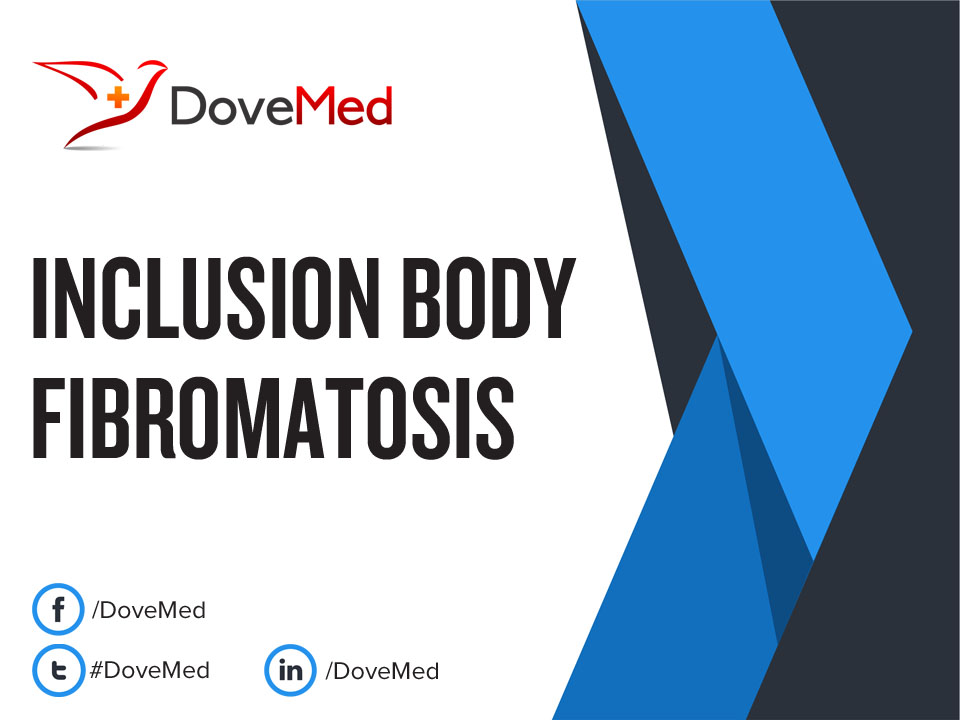 Inclusion Body Fibromatosis (IBF)