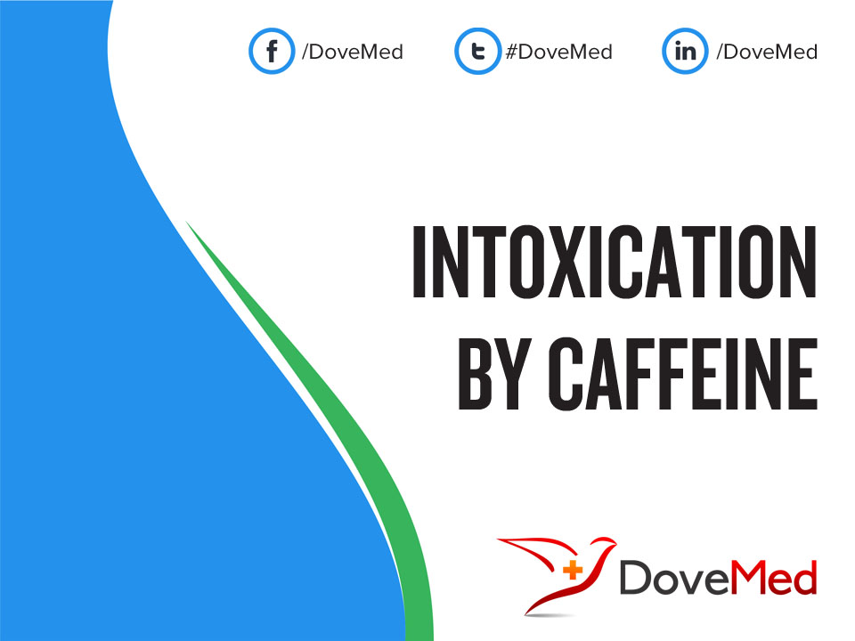 Intoxication by Caffeine