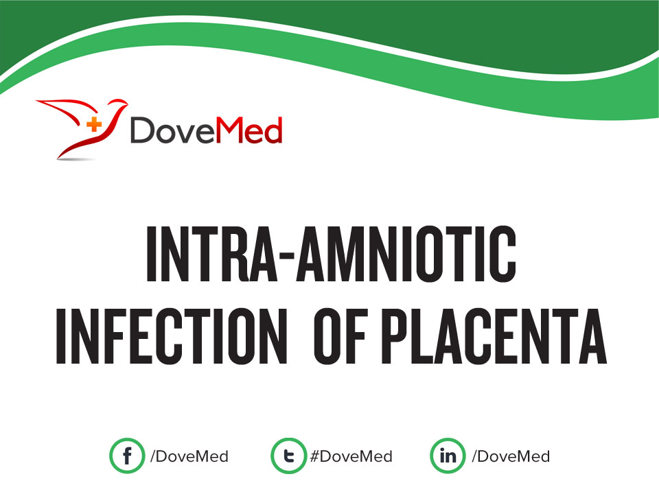 Intra-Amniotic Infection (IAI) of Placenta