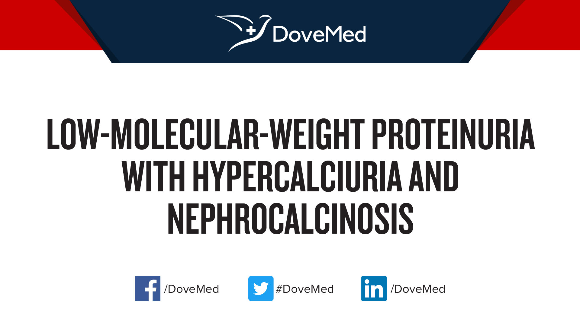 Low-Molecular-Weight Proteinuria with Hypercalciuria and Nephrocalcinosis