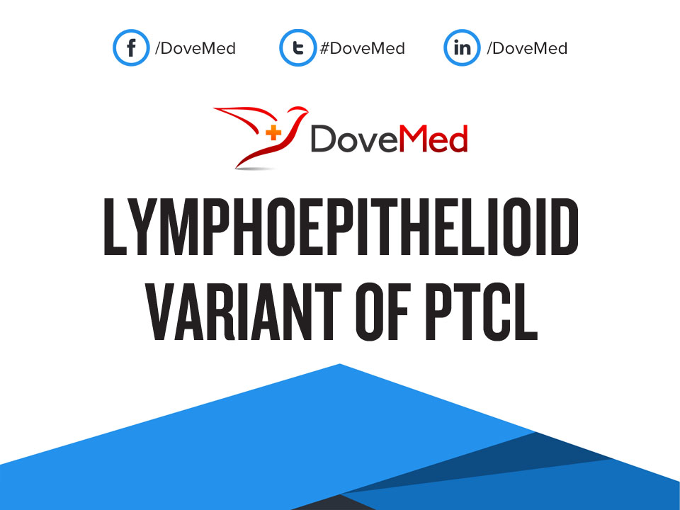 Lymphoepithelioid Variant of PTCL