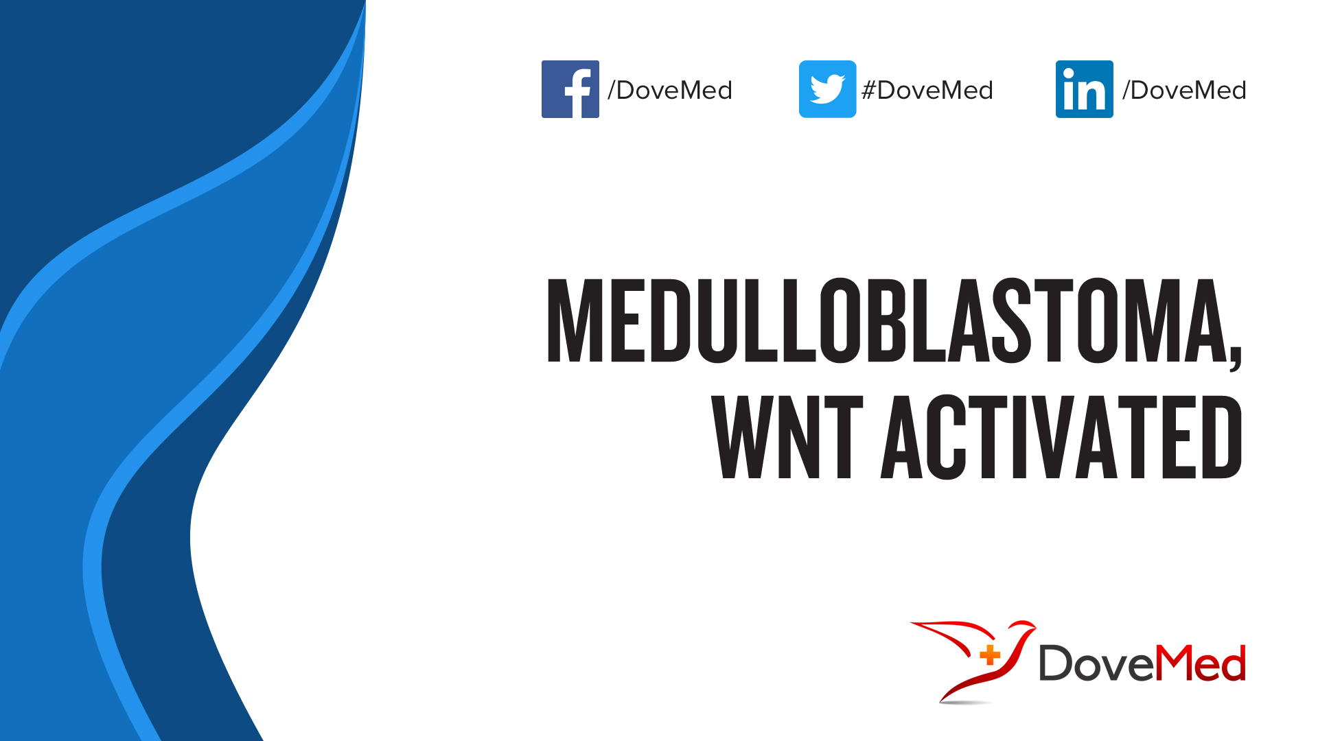 Medulloblastoma, WNT Activated