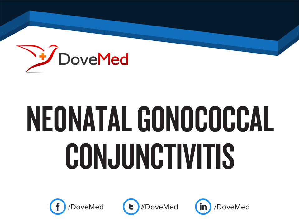 Neonatal Gonococcal Conjunctivitis Ophthalmia Neonatorum
