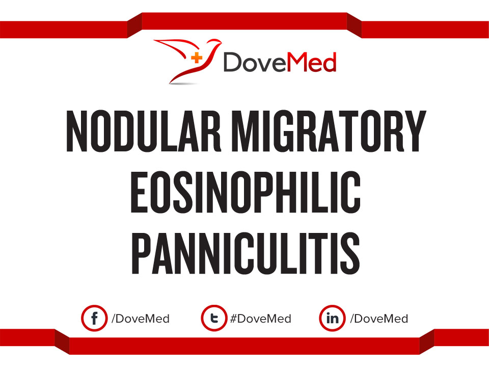 Nodular Migratory Eosinophilic Panniculitis