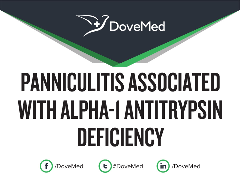 Panniculitis Associated with Alpha-1 Antitrypsin Deficiency
