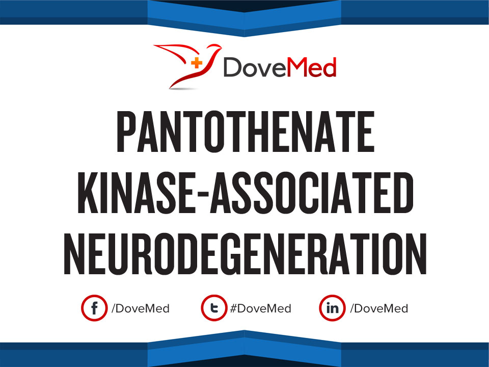 Pantothenate Kinase-Associated Neurodegeneration (PKAN)