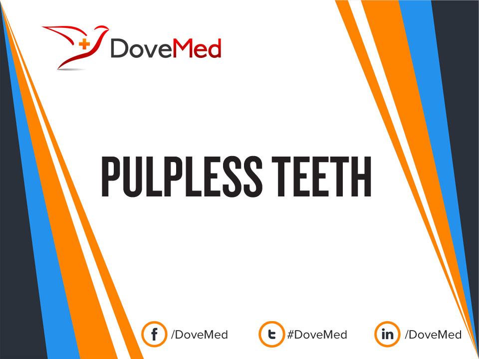 Pulpless Teeth (Dentin Dysplasia Type I)