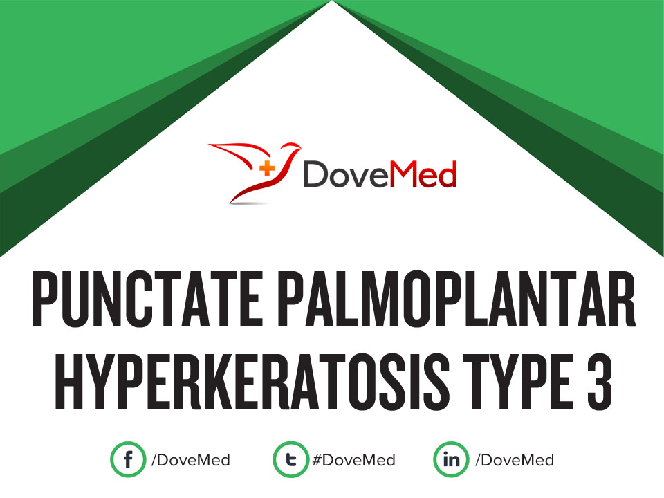 Punctate Palmoplantar Hyperkeratosis Type 3