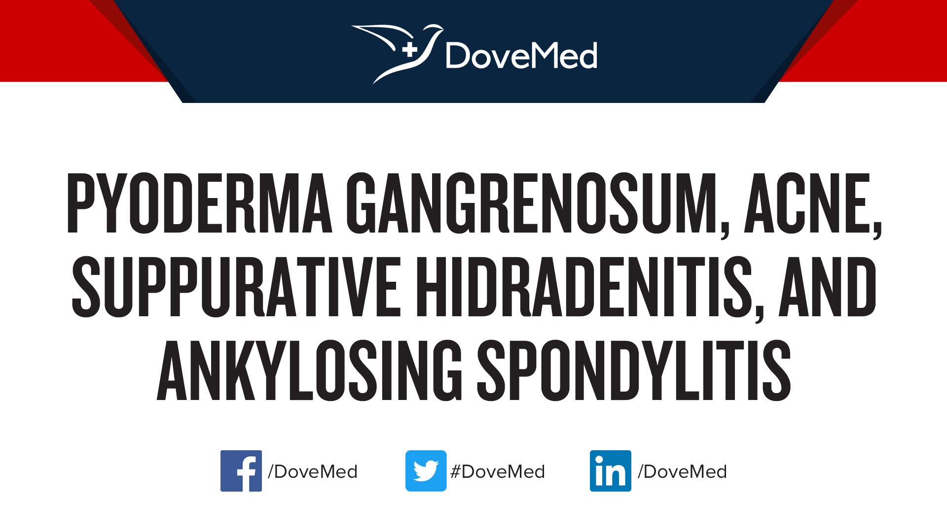 Pyoderma Gangrenosum, Acne, Suppurative Hidradenitis, and Ankylosing ...
