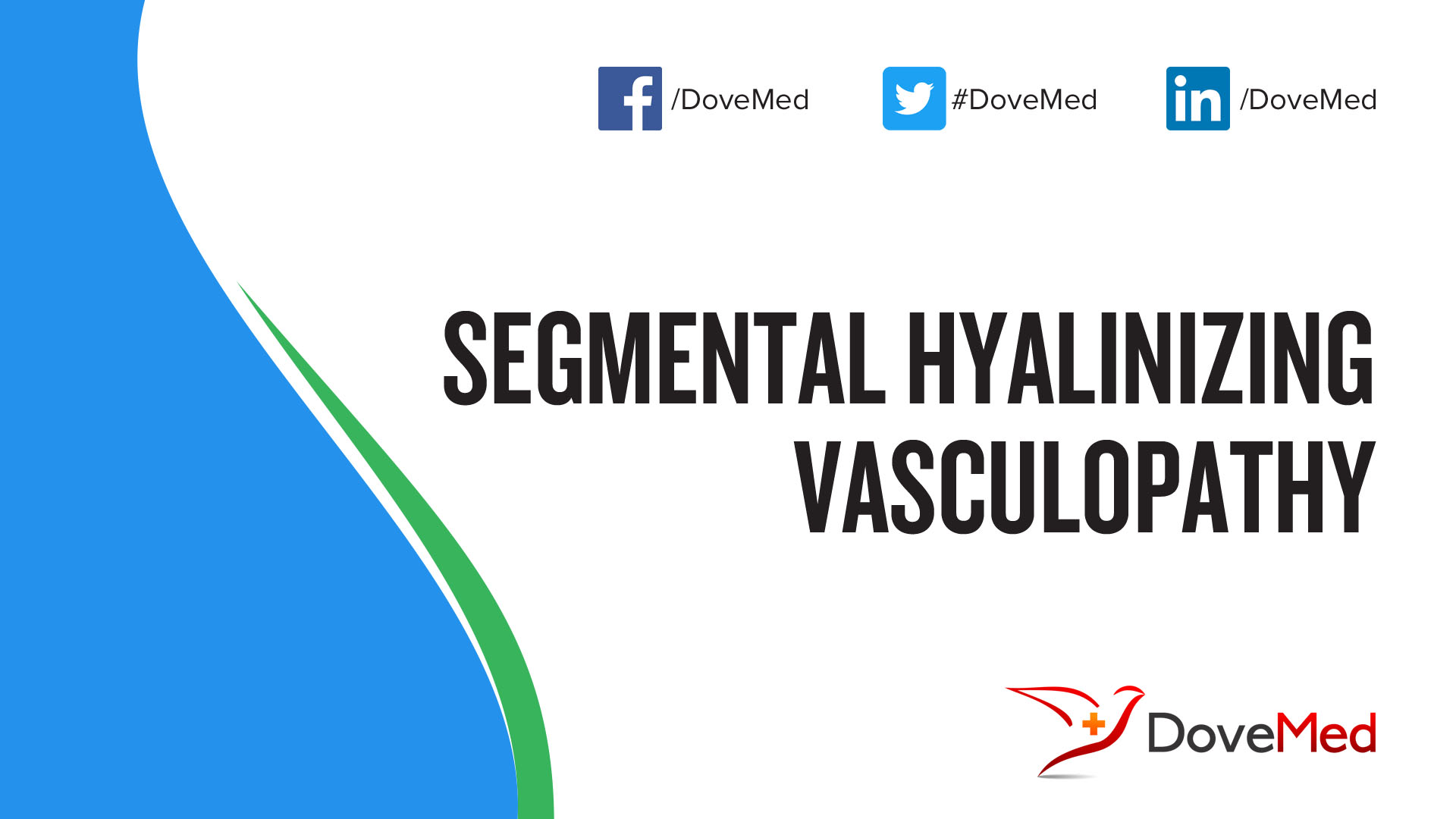 Segmental Hyalinizing Vasculopathy