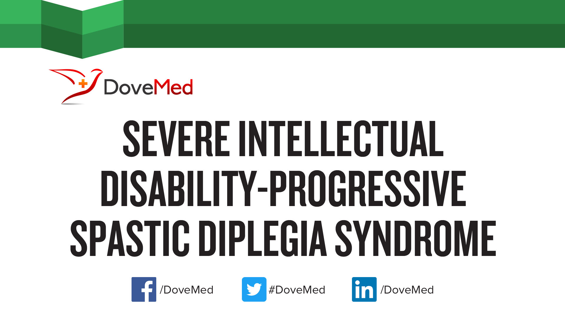 Severe Intellectual Disability-Progressive Spastic Diplegia Syndrome