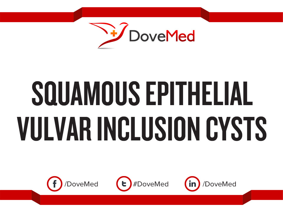 Squamous Epithelial Vulvar Inclusion Cysts