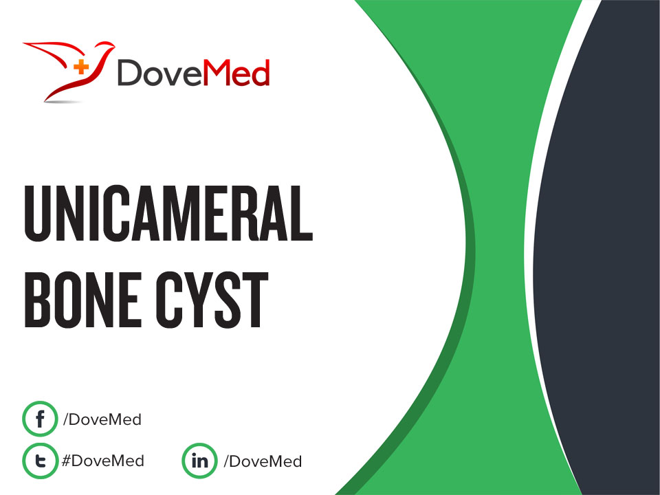 Unicameral Bone Cyst (UBC)